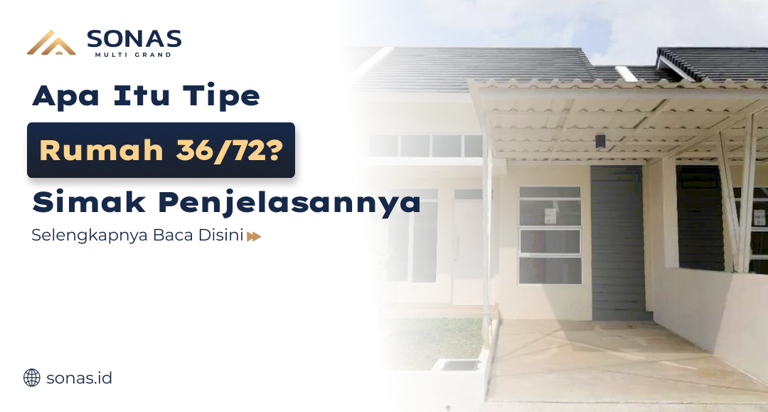 Apa Itu Tipe Rumah 36/72? Simak Penjelasannya - PT Sonas Multi Grand