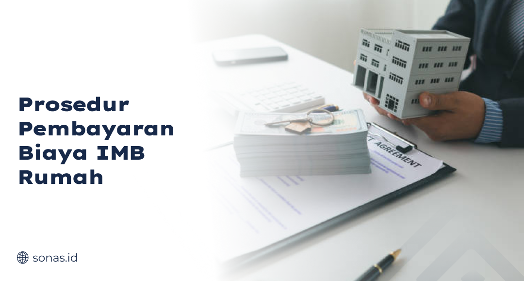 Kapan Waktu Pembayaran Biaya IMB Rumah Dilakukan? - PT Sonas Multi Grand