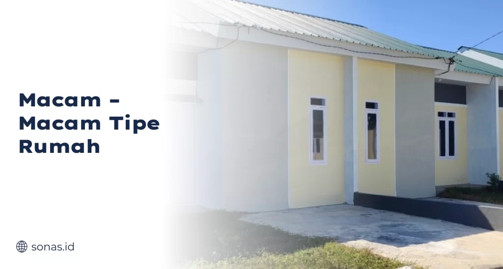Tips Memahami Standar Tipe Rumah Nasional Dari Developer - PT Sonas ...